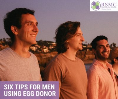 Six Tips for Men Using Egg Donor | RSMC fertile.com